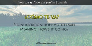 How to Say How Are You in Spanish - 10+ Ways